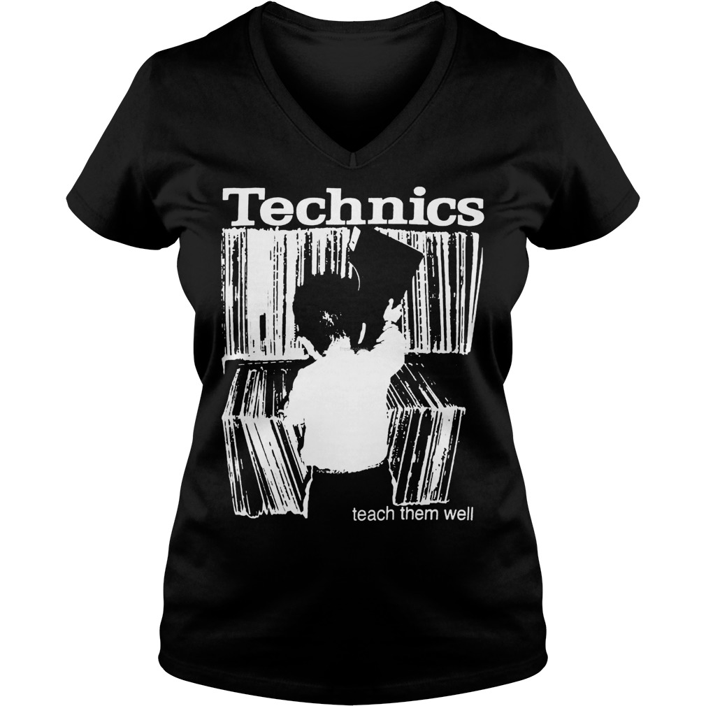 Technics teach them well Shirt, hoodie, sweater, longsleeve t-shirt