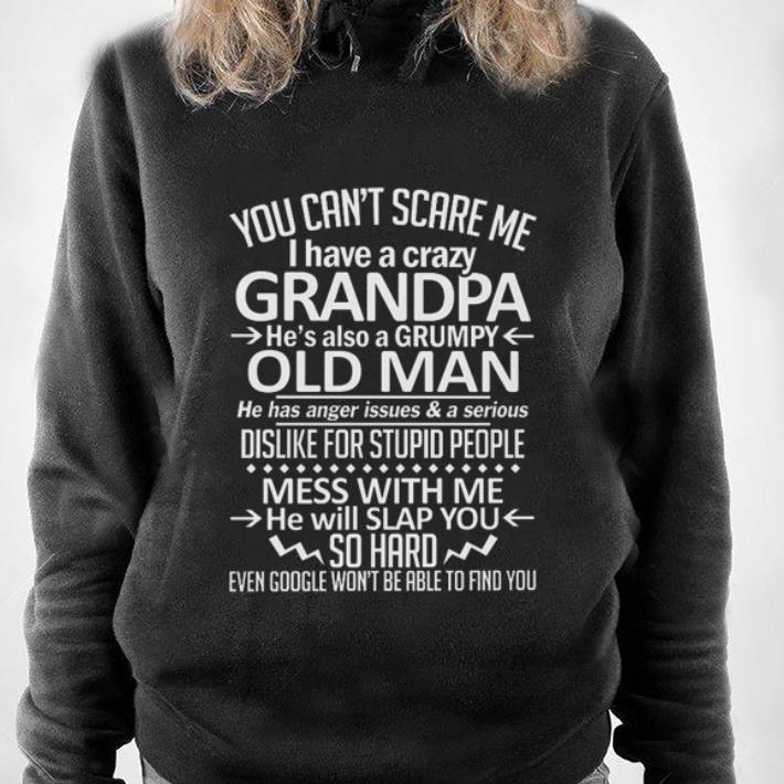 Official I Have A Crazy Grandpa Hes Also A Grumpy Old Man You Cant