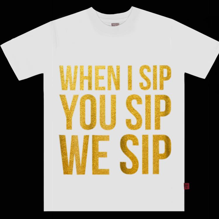 Premium When I Sip you Sip We Sip shirt, hoodie, sweater, longsleeve t ...