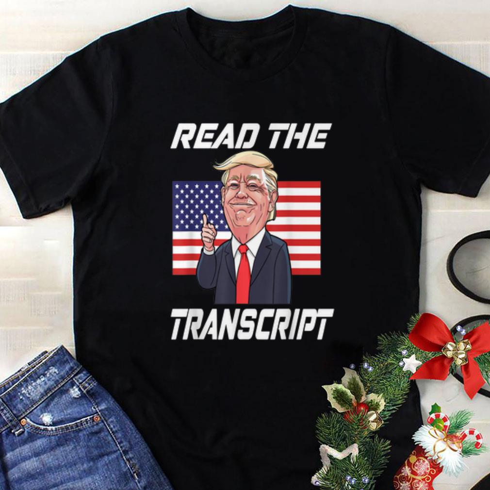 Awesome Read The Transcript Trump 2020 American Flag shirt, hoodie ...