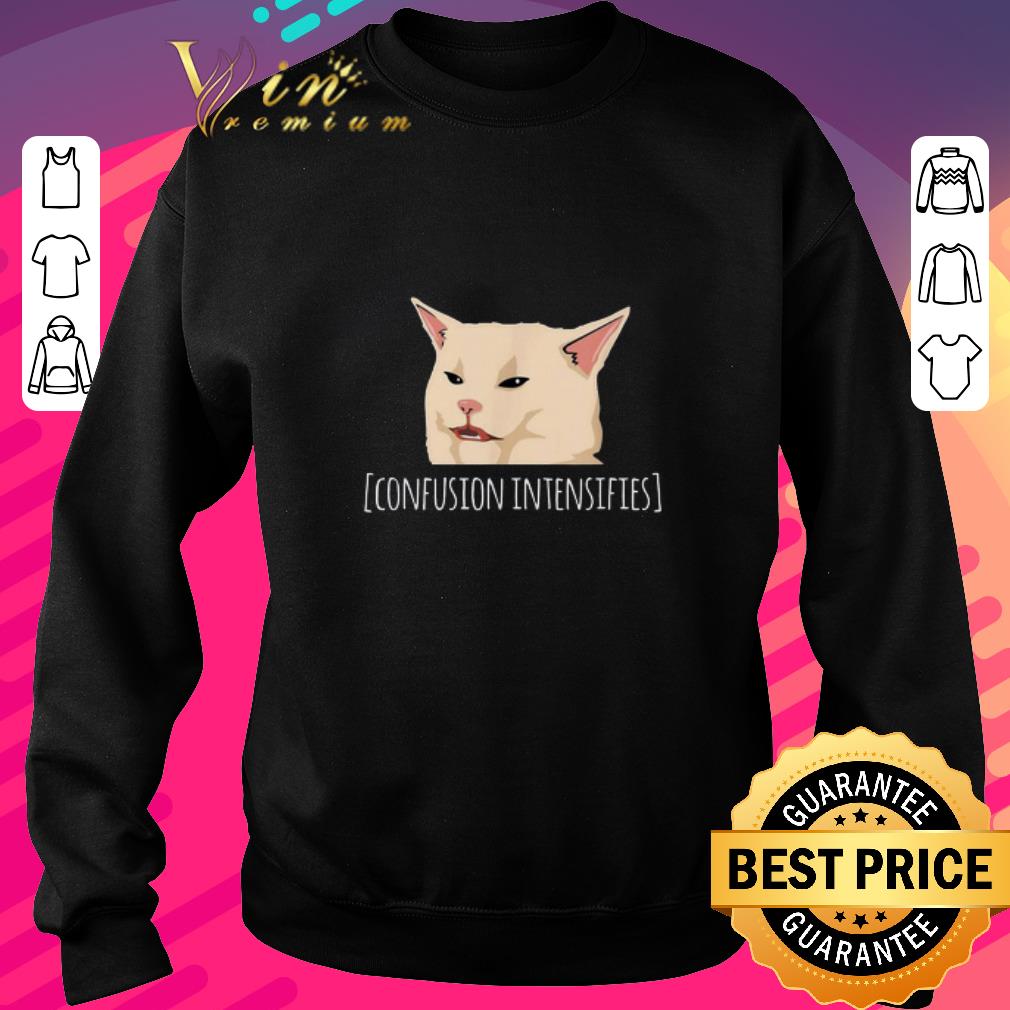 Pretty Confused cat meme confusion intensifies shirt, hoodie, sweater ...