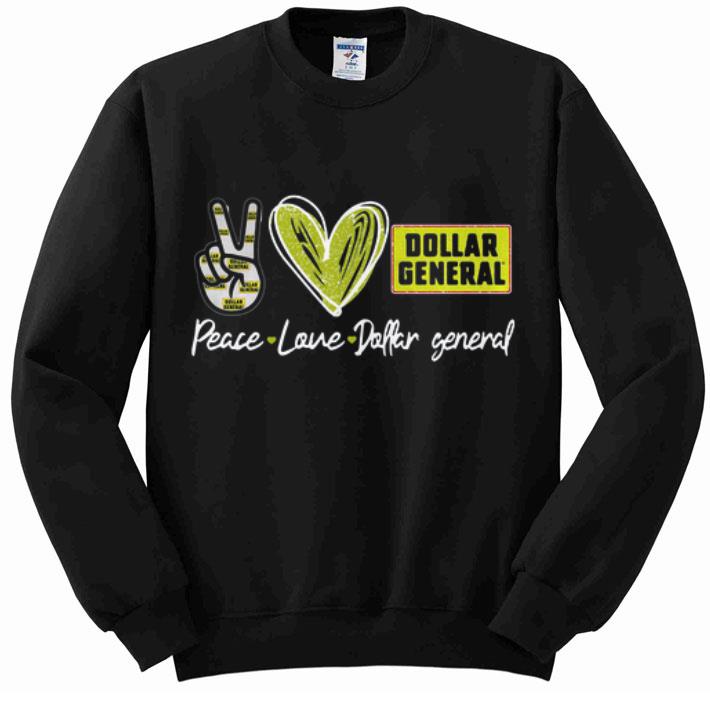 Great Peace Love Dollar General shirt, hoodie, sweater, longsleeve t-shirt