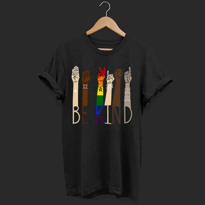 Original LGBT Be Kind Sign Language Shirt, hoodie, sweater, longsleeve ...