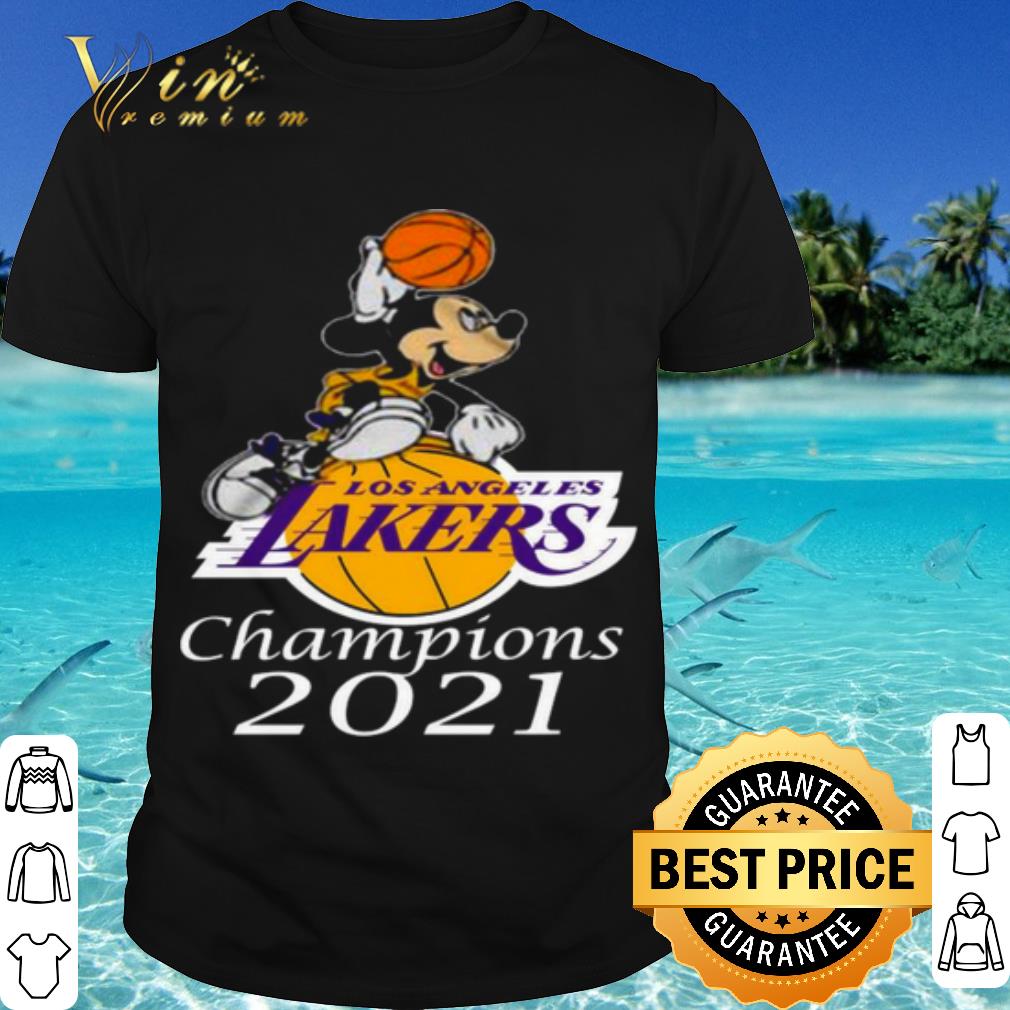 Original Mickey Mouse Los Angeles Lakers Champions 2021 shirt hoodie ...
