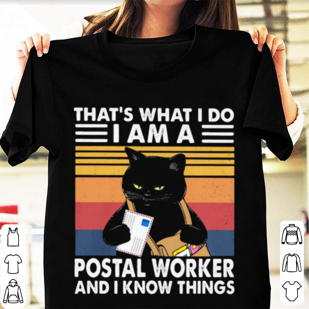 Black Cat That's What I Do I Am A Postal Worker And I Know Things shirt ...