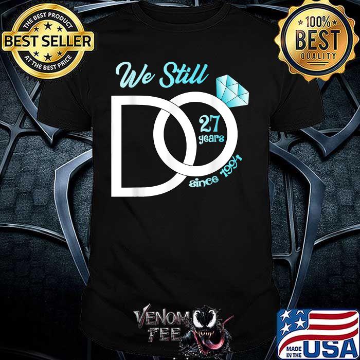 27th Wedding Anniversary We Still Do 27 Years Since 1994 T Shirt 27th Wedding Anniversary We Still Do 27 Years Since 1994 T Shirt