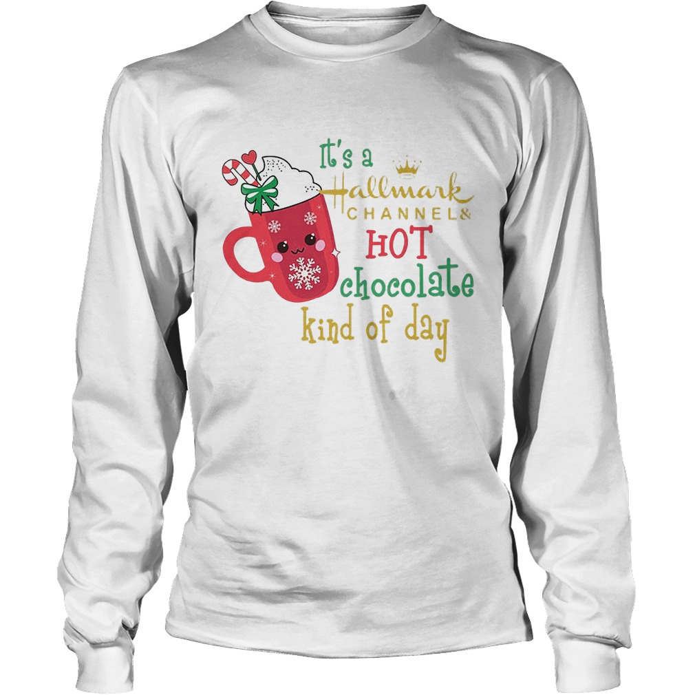 It's A Hallmark Channel & Hot Chocolate Kind Of Day Shirt, Hoodie ...