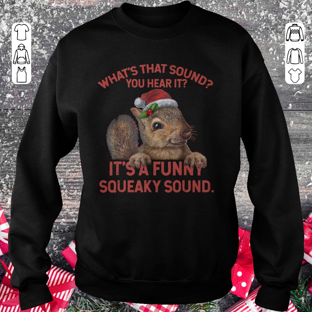 Official What's that sound you hear it It's a funny squeaky sound shirt ...