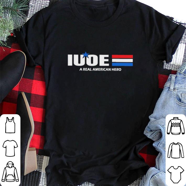 Original IUOE a real American hero shirt - Kutee Boutique