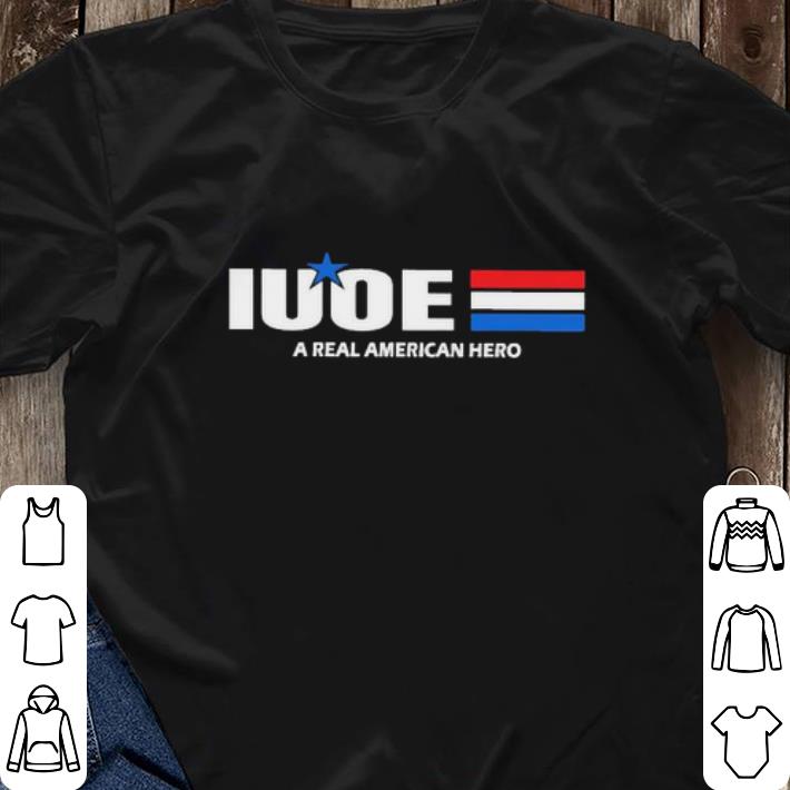 Original IUOE a real American hero shirt - Kutee Boutique