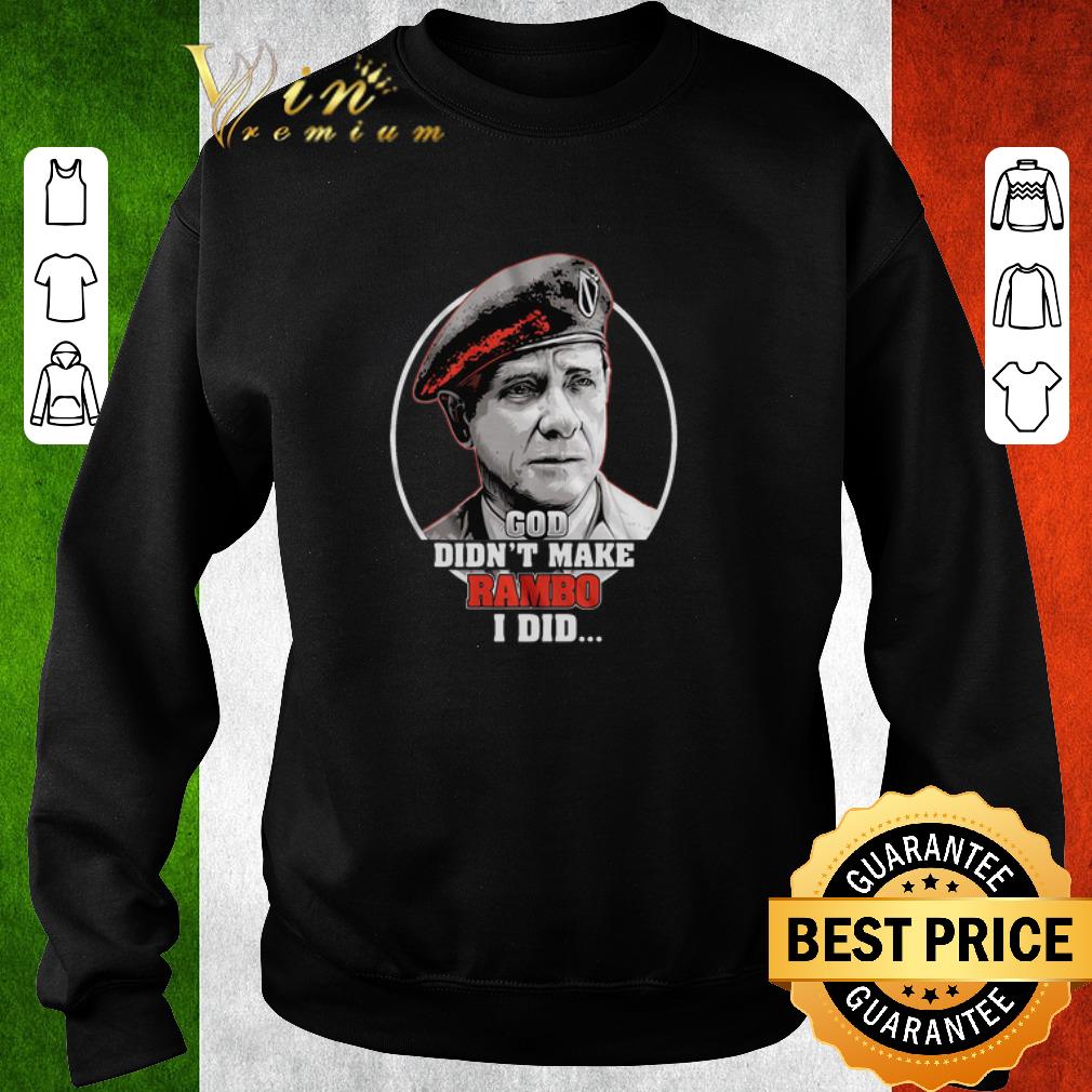 Original Sam Trautman God Didn’t Make Rambo I Did shirt - Kutee Boutique