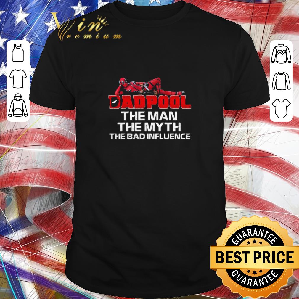 Premium Deadpool Dad Pool The Man The Myth The Bad Influence Father’s ...