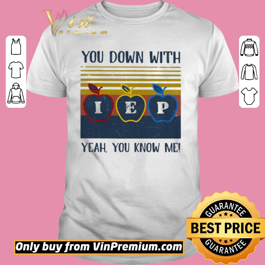 Premium You Down With Yeah You Know Me I E P Apple Vingtage Retro shirt ...