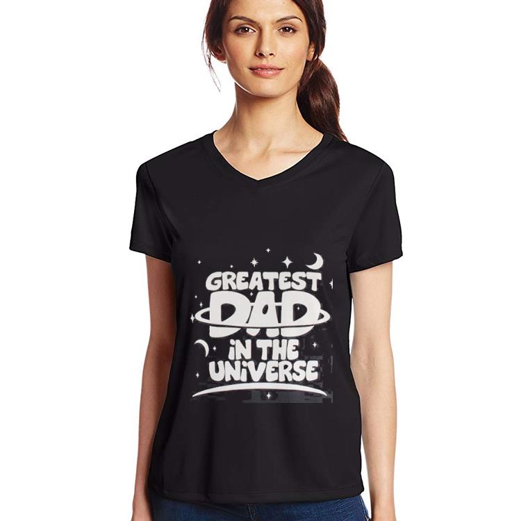 Premium Greatest Dad In The Universe. Best Dad Ever Shirt, hoodie ...