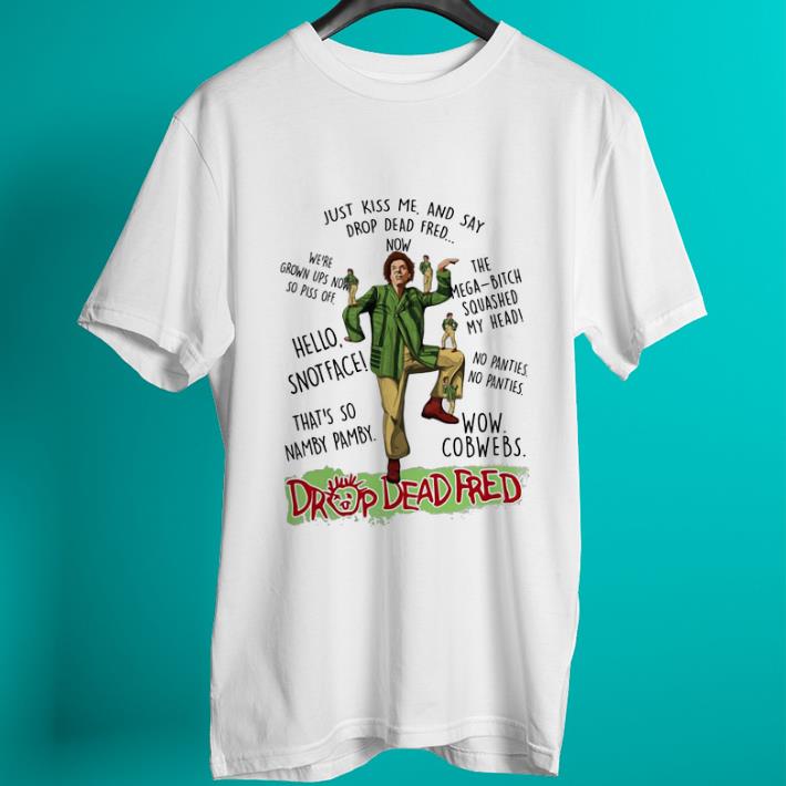 Nice Rik Mayall Drop Dead Fred just kiss me and say drop dead Fred ...