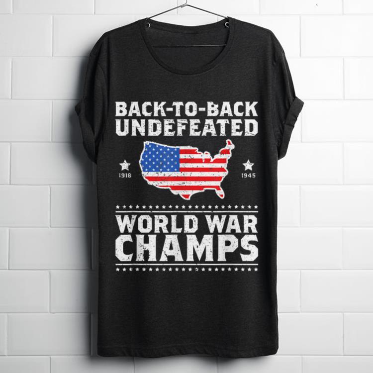 Premium Back To Back Undefeated World War Champs shirt, hoodie, sweater ...