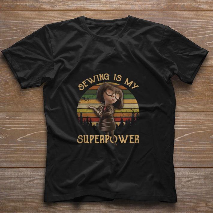 Edna Mode sewing is my superpower sunset shirt, hoodie, sweater ...
