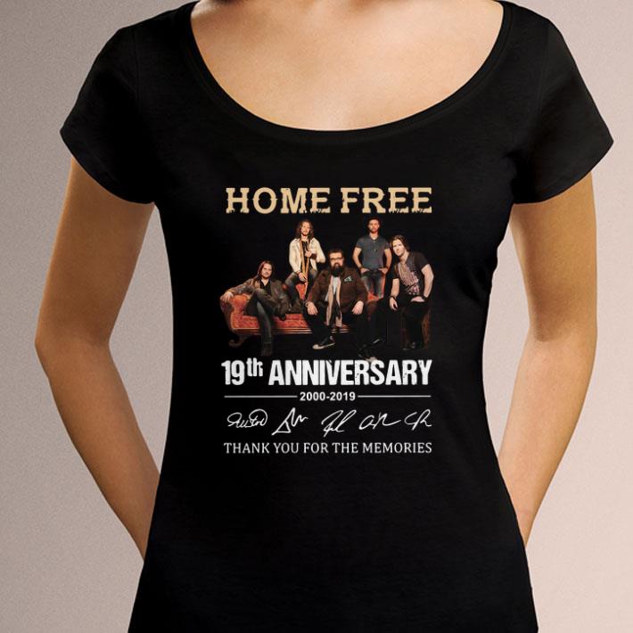 Original Home Free 19th anniversary 2000-2019 signatures shirt, hoodie ...