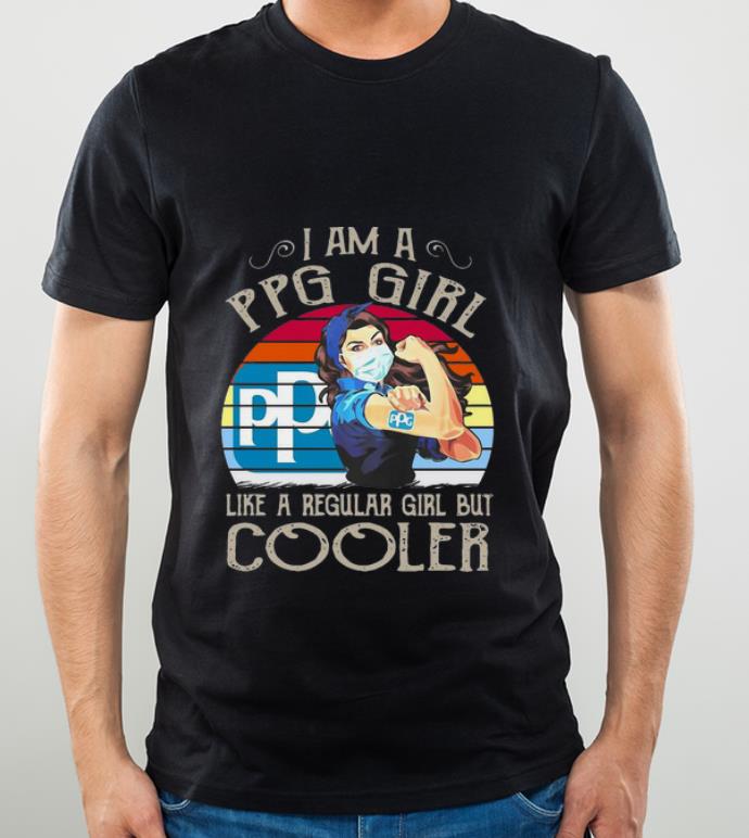 Official Vintage I Am A PPG Girl Like A Regular Girl But Cooler shirt ...