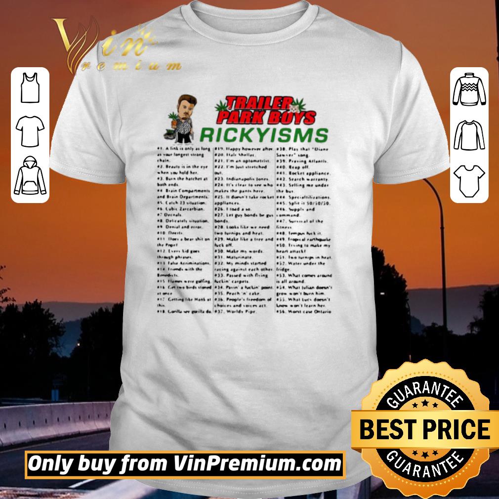 Original Trailer Park Boys Rickyisms shirt, hoodie, sweater, longsleeve ...