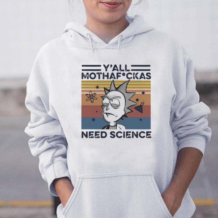 Official Rick Sanchez Y’all Mothafuckas Need Science Vintage Shirt ...