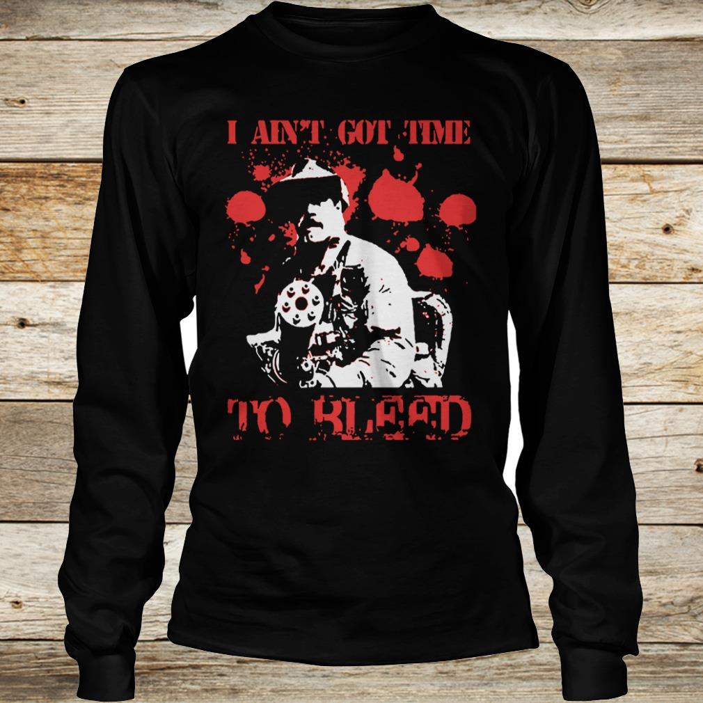 Original Predator Blain Cooper I ain't got time to bleed shirt, hoodie ...