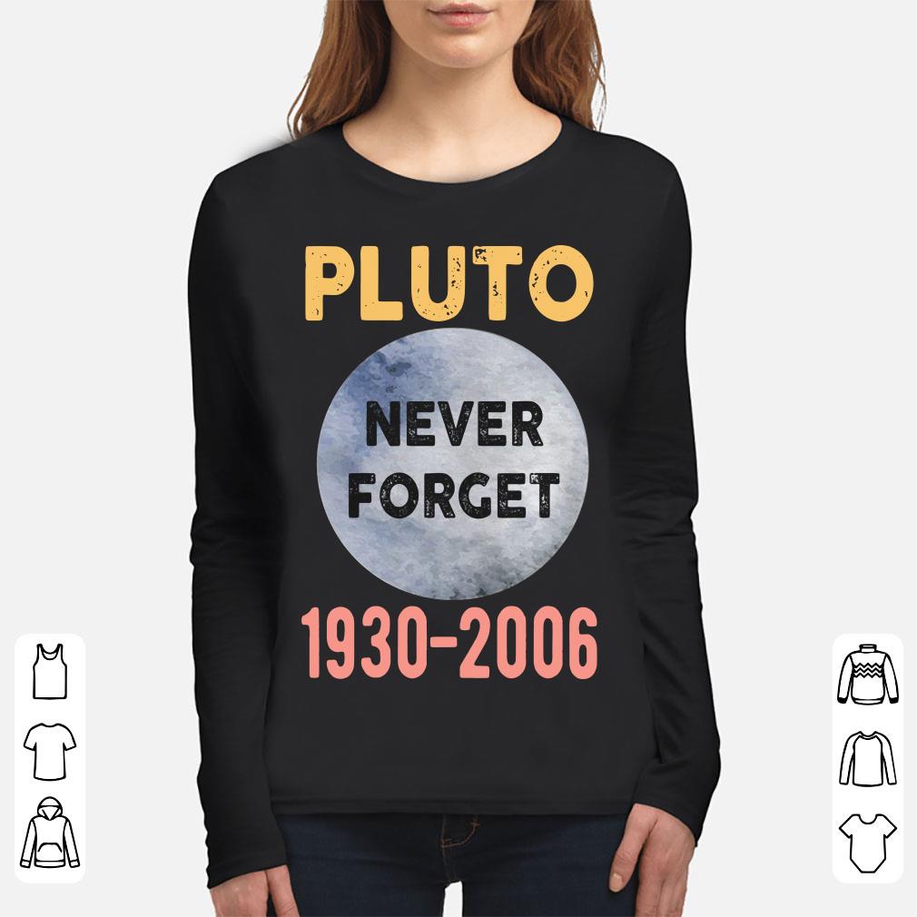 Official Pluto never forget 1930-2006 shirt, hoodie, sweater, longsleeve t-shirt