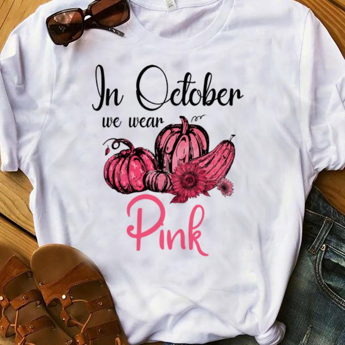 Pretty In October We Wear Pink Pumpkin Breast Cancer Awareness shirt ...