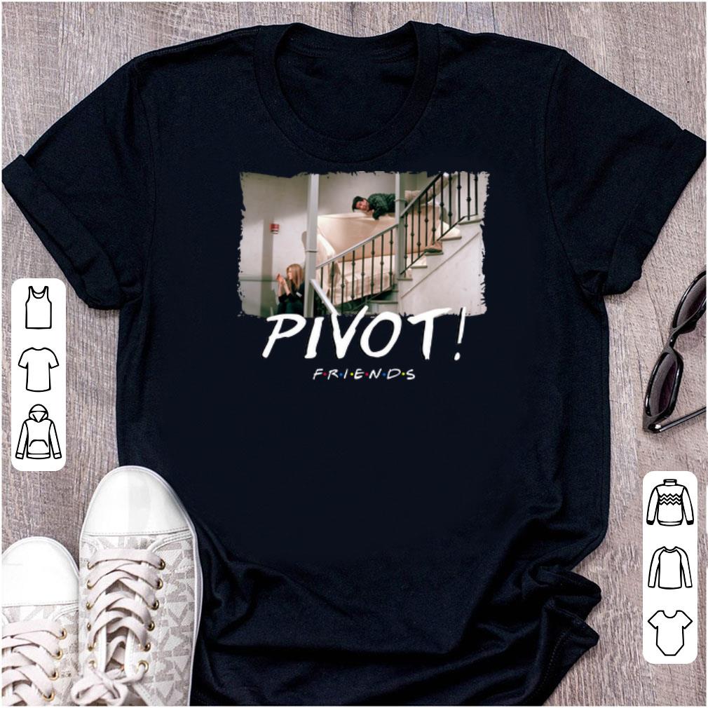Original Pivot Pivot Pivot Friends TV show shirt, hoodie, sweater ...