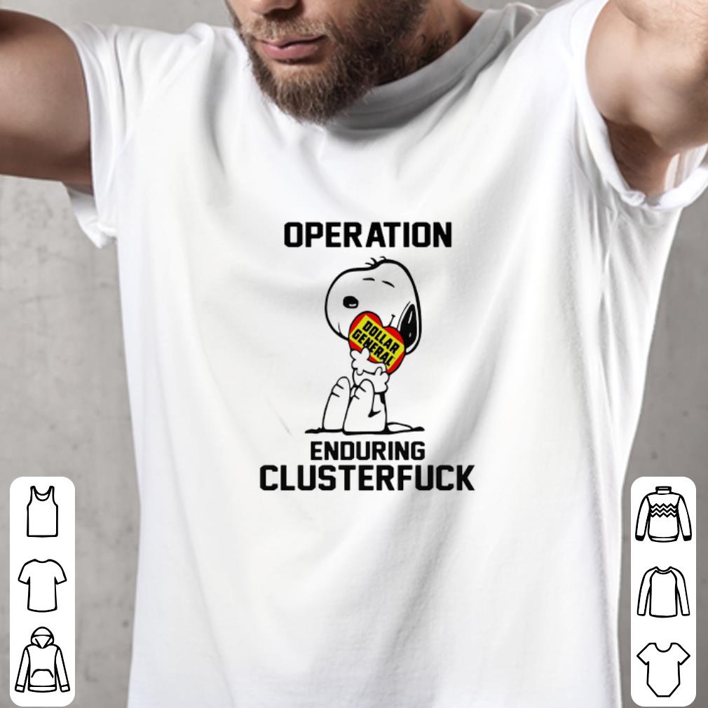 Awesome Snoopy Hug Dollar General Operation Enduring Clusterfuck shirt ...