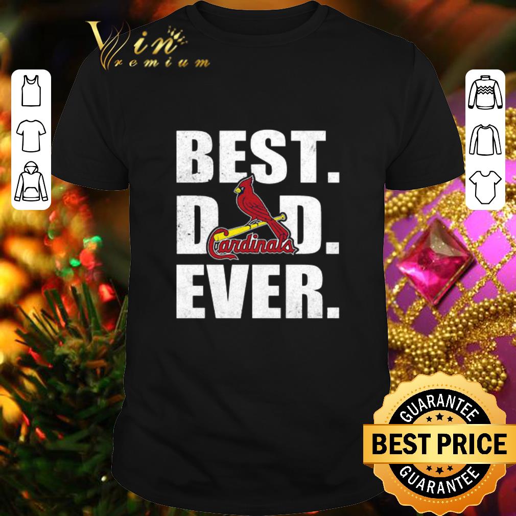 Logo St. Louis Cardinals Best Dad Ever Father's Day shirt, hoodie ...