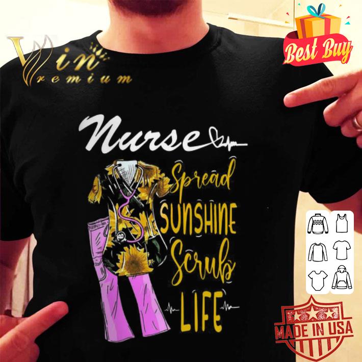 Nurse Spreach Sunshine Scrub Life shirt, hoodie, sweater, longsleeve t ...