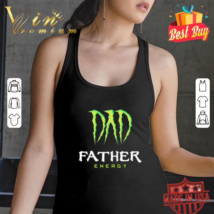 Dad Father Energy Monster Logo Father’s Day shirt, hoodie, sweater ...
