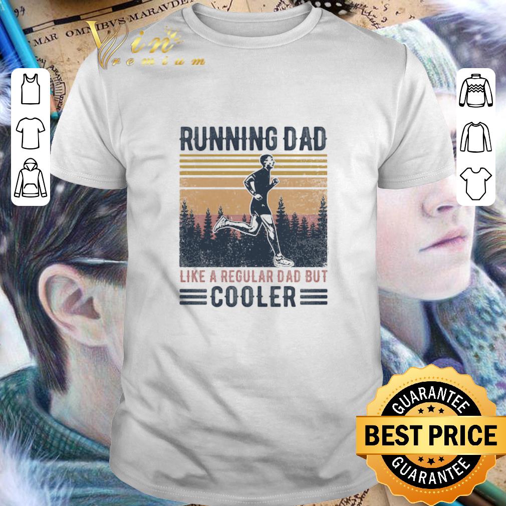 Running Dad Like A Regular Dad But Cooler Father’s Day Vintage shirt ...