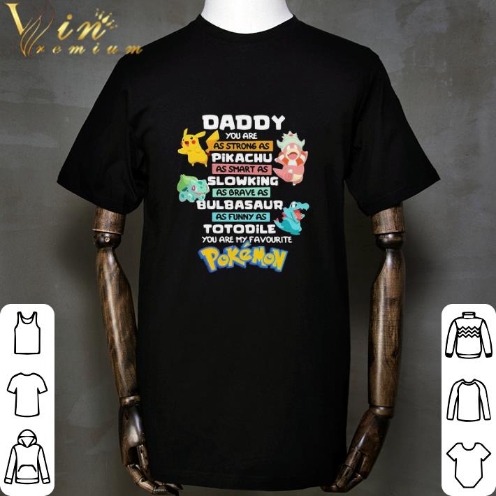 Daddy Pikachu Slowing Bulbasaur Totodile Pokemon Father's Day shirt ...