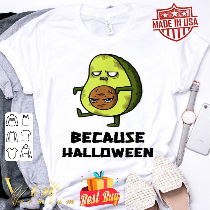 Cute Because Halloween Zombie Avocado design shirt, hoodie, sweater ...