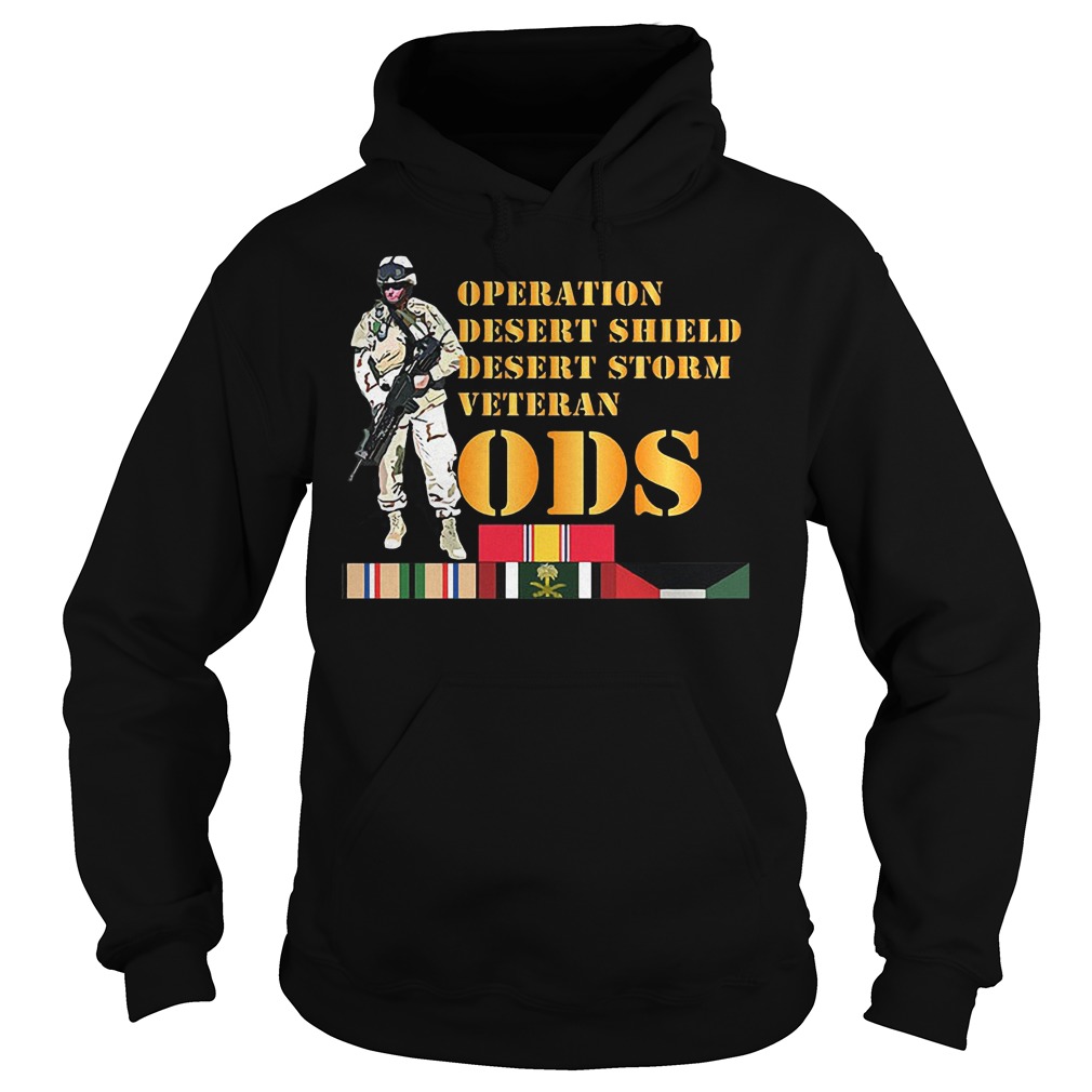 ODS Operation Desert Shield Desert Storm Veteran T-Shirt, hoodie ...
