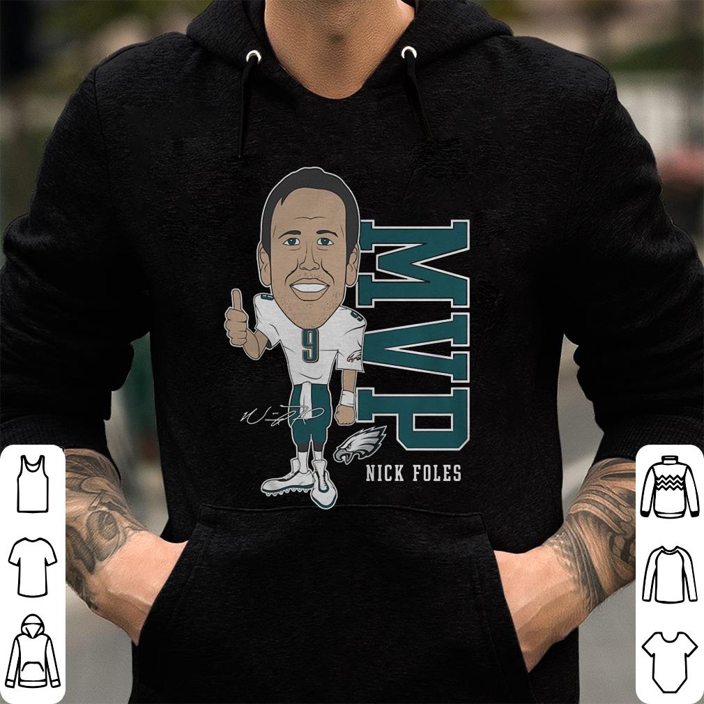 Hot Nick foles MVP shirt, hoodie, sweater, longsleeve t-shirt