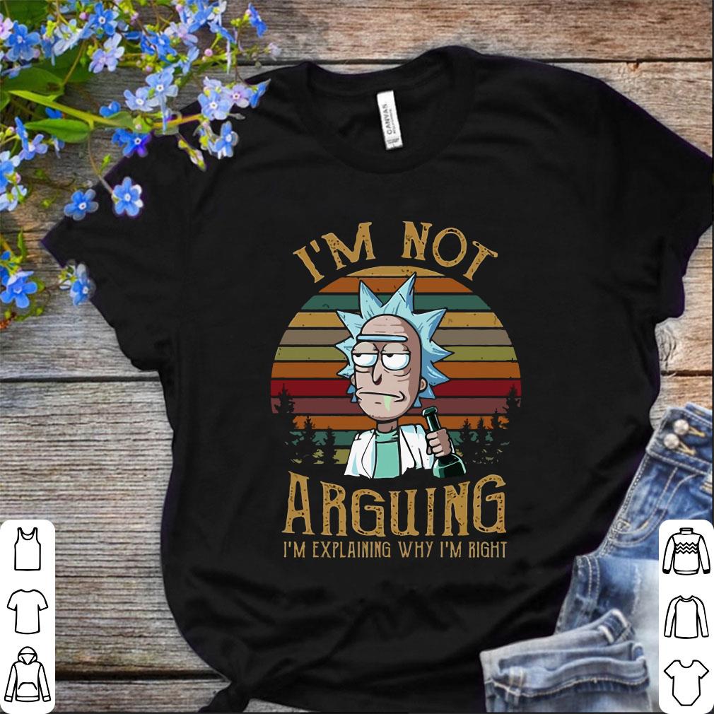 Funny Rick and Morty I'm not arguing i'm explaining why i'm right shirt ...
