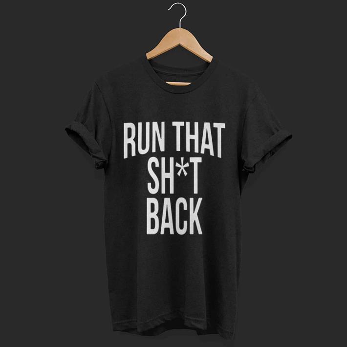 Trampa Run That Shit Back shirt, hoodie, sweater, longsleeve t-shirt