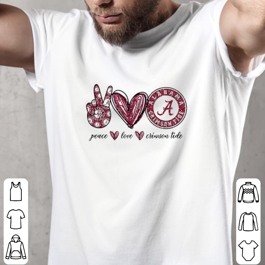Peace Love Alabama Crimson Tide logo shirt, hoodie, sweater, longsleeve ...