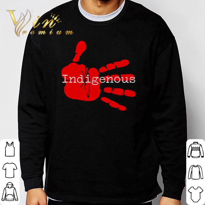 Original Native American red hand indigenous shirt, hoodie, sweater ...