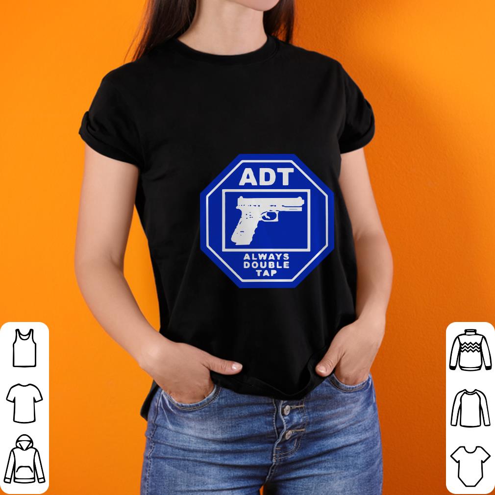 Hot Always Double Tap Security ADT shirt, hoodie, sweater, longsleeve t ...