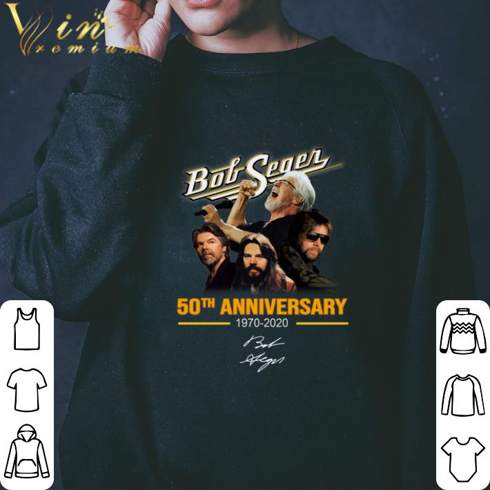Original Bob Seger 50th anniversary 1970-2020 signature shirt, hoodie ...