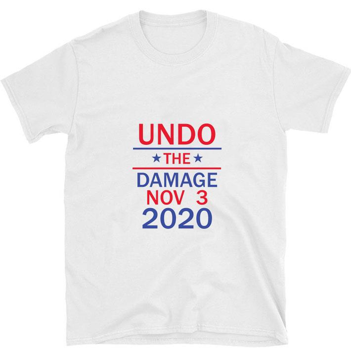 Original Undo the damage nov 3 2020 shirt, hoodie, sweater, longsleeve ...