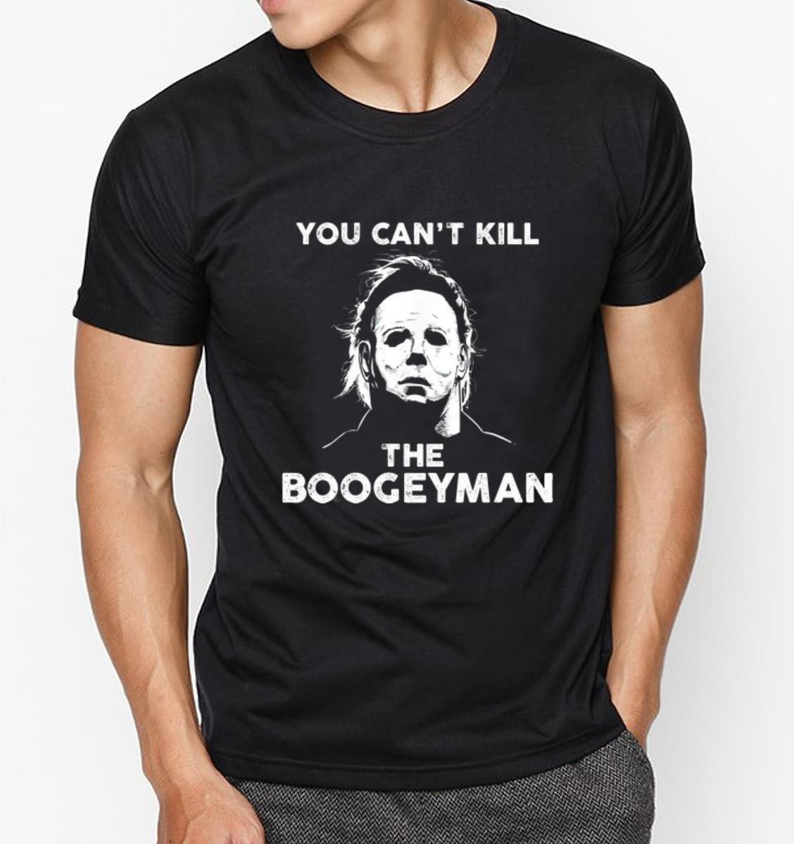 Hot Micheal Myer You Can't Kill The Boogeyman shirt, hoodie, sweater ...
