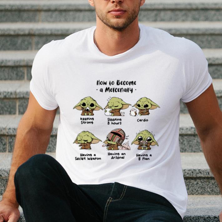 Official How To Become A Mercenary Baby Yoda shirt, hoodie, sweater ...