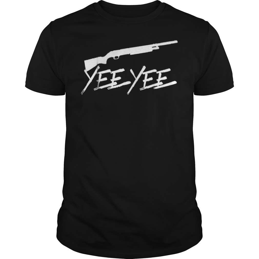 Yee Yee gun shirt, hoodie, sweater, longsleeve t-shirt