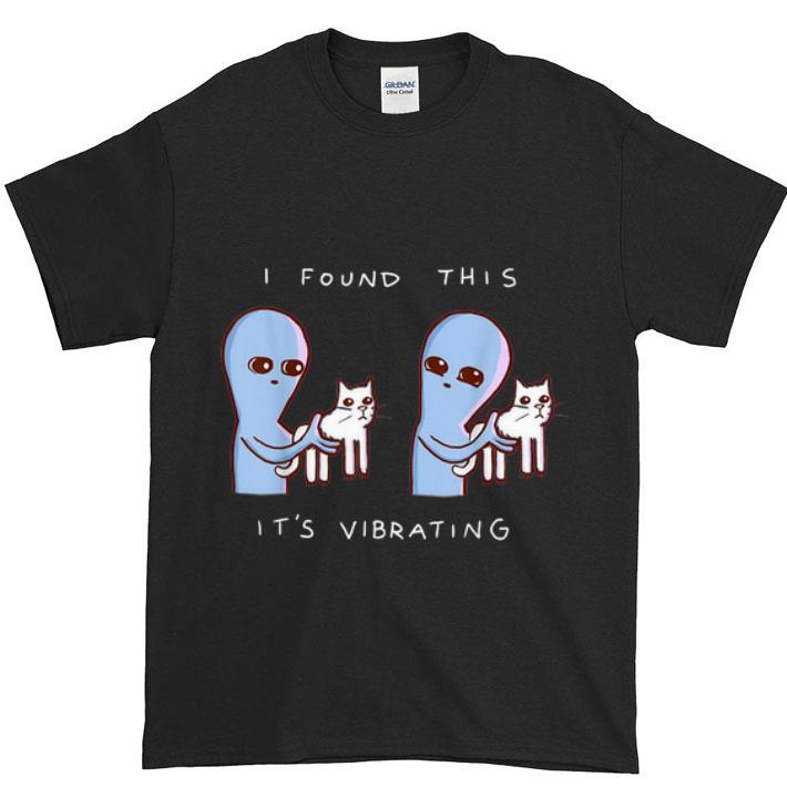 Original Alien Cat I found this it’s vibrating shirt, hoodie, sweater ...