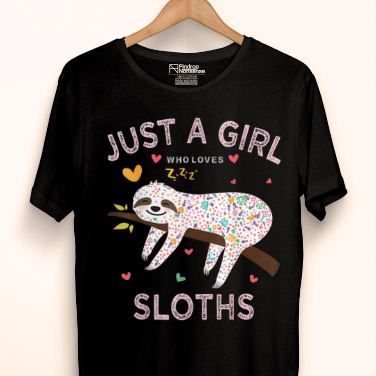 Premium Sloths Lover Just A Girl Who Loves Sloths shirt, hoodie ...